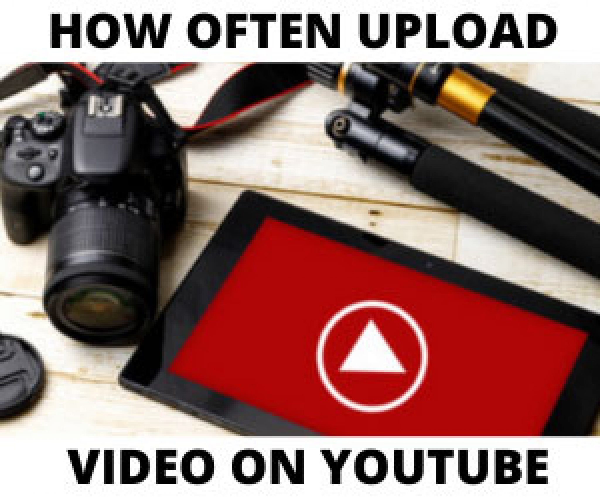 How Often Should You Upload Videos On YouTube 2023 