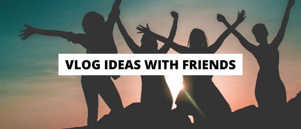 101 Vlog Ideas You Need To Try Now! [2025] - Vlogtribe