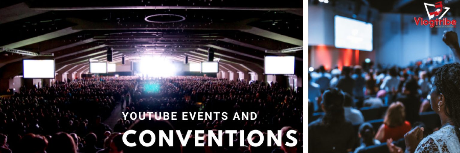 YouTube Conventions in 2023: What to Visit? - Vlogtribe